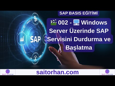 🎬 002 - 🖥️ Windows Server Üzerinde SAP Servisini Durdurma ve Başlatma | SAP BASIS Eğitim Serisi