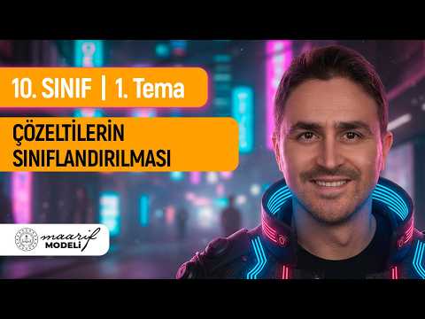 ÇÖZELTİ TÜRLERİ I MAARİF MODELİ I 10. SINIF KİMYA  I 2. TEMA : ÇEŞİTLİLİK