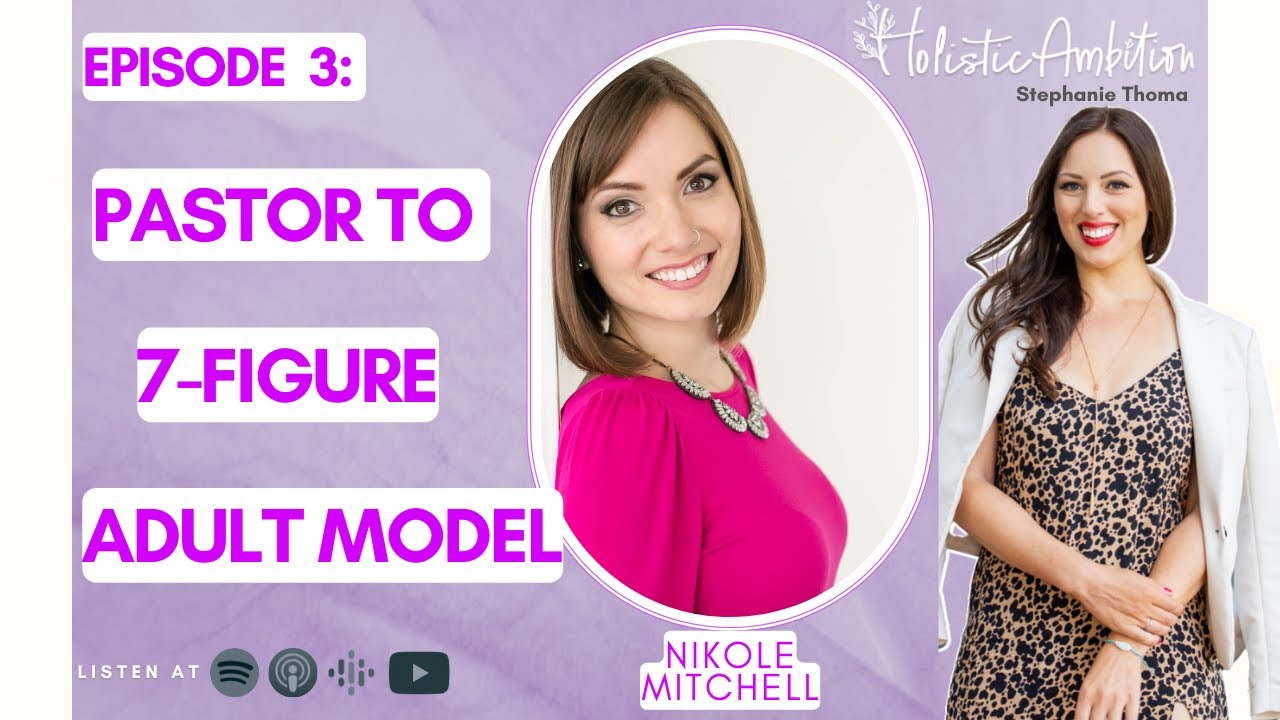 3. Pastor to 7-Figure Adult Star ft. Nikole Mitchell | Holistic Ambition - YouTube