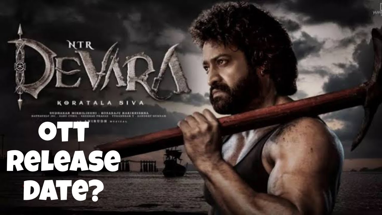 Devara movie 🍿 OTT release date 📅 OTT platform!!! - YouTube