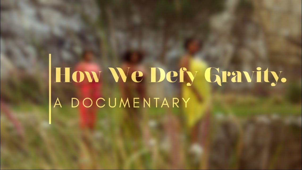 How We Defy Gravity: A Documentary - YouTube
