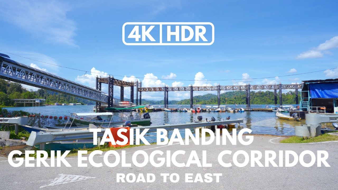 【4K|HDR】TASIK BANDING | GERIK ECOLOGICAL CORRIDOR | ROAD TO EAST | PART ...