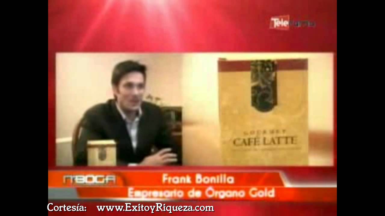 Frank Bonilla Empresario de Organo Gold - YouTube