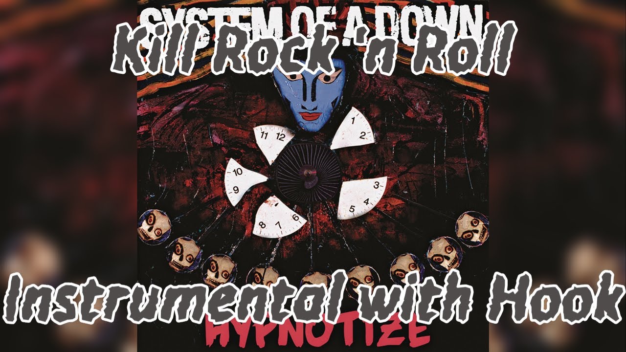 System Of A Down - Kill Rock 'n Roll (Instrumental w/ Hook) - YouTube