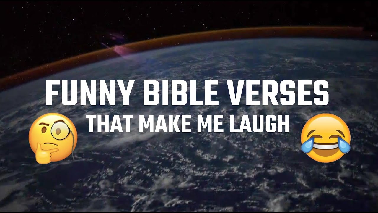 Funny Bible Verses That Make Me Laugh [Scriptures In Space] - YouTube
