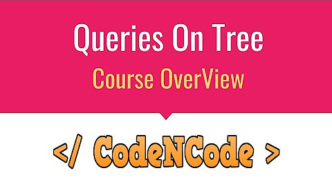 Queries On Tree : CodeNCode - YouTube