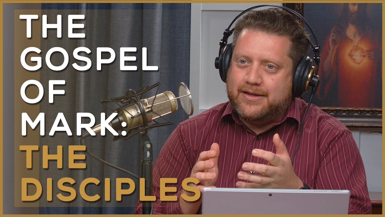 The Gospel of Mark, Part VI: The Disciples - YouTube