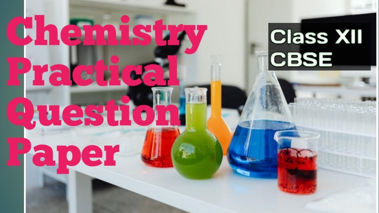 CHEMISTRY PRACTICAL QUESTION PAPER || CLASS XII CBSE - YouTube