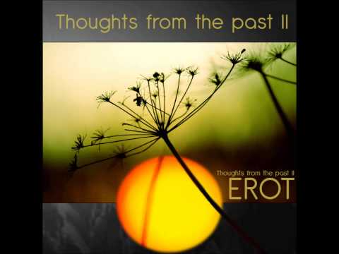 Erot - Choose Your Dream (Original Edit) [Thoughts From The Past II]