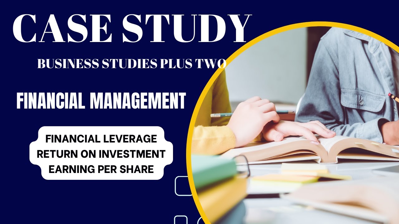 CASE STUDY FINANCIAL MANAGEMENT/ BUSINESS STUDY CLASS 12 - YouTube