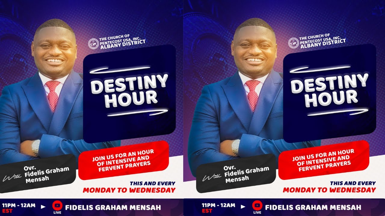 Destiny Hour with Fidelis Graham Mensah | The Possibilities of Faith ...
