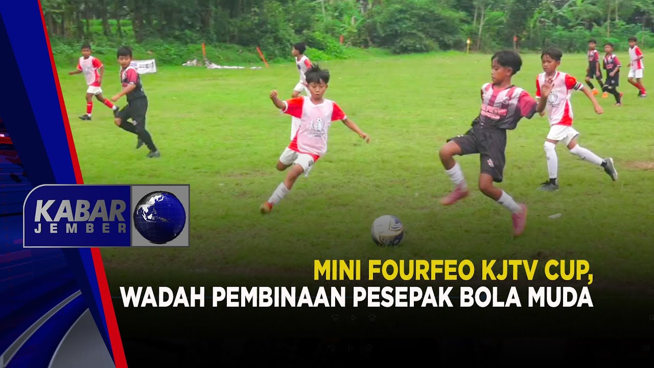 Mini Fourfeo KJTV Cup, Wadah Pembinaan Pesepak Bola Muda | KABAR JEMBER ...