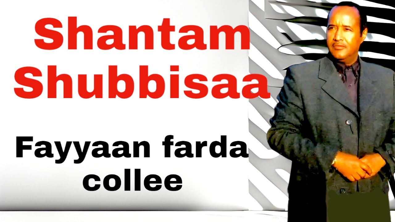Shantam Shubbisaa - Fayyaan farda collee | Lovely old oromo music ...