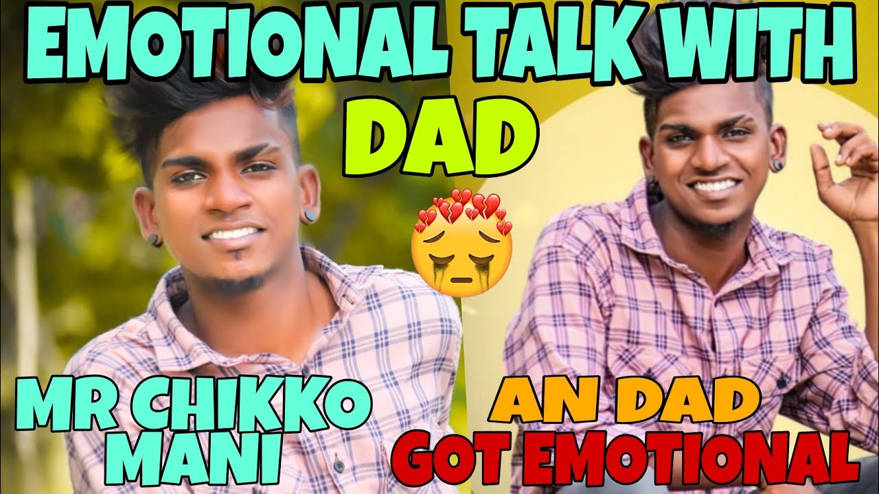 MR CHIKKO MANI EMOTIONAL TALK WITH HIS DAD 😭| MR CHIKKO MANI | VJ ...