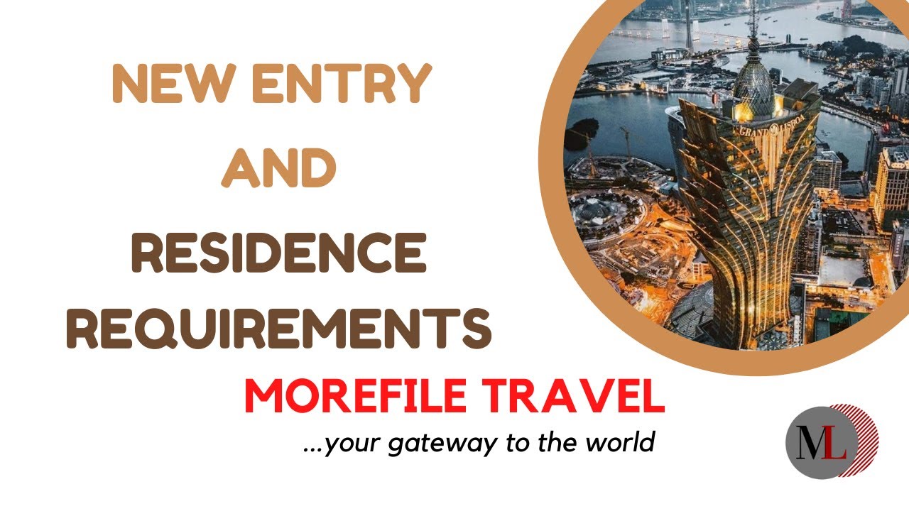 Macao-NEW ENTRY AND RESIDENCE REQUIREMENTS effective on 15th November ...
