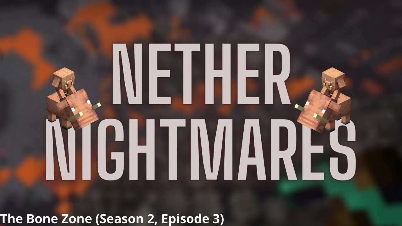 Nether Nightmares (Minecraft: The Bone Zone {Season 2, Episode 3 ...