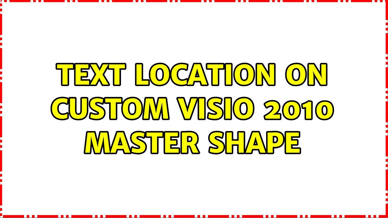 Text Location on Custom Visio 2010 Master Shape - YouTube