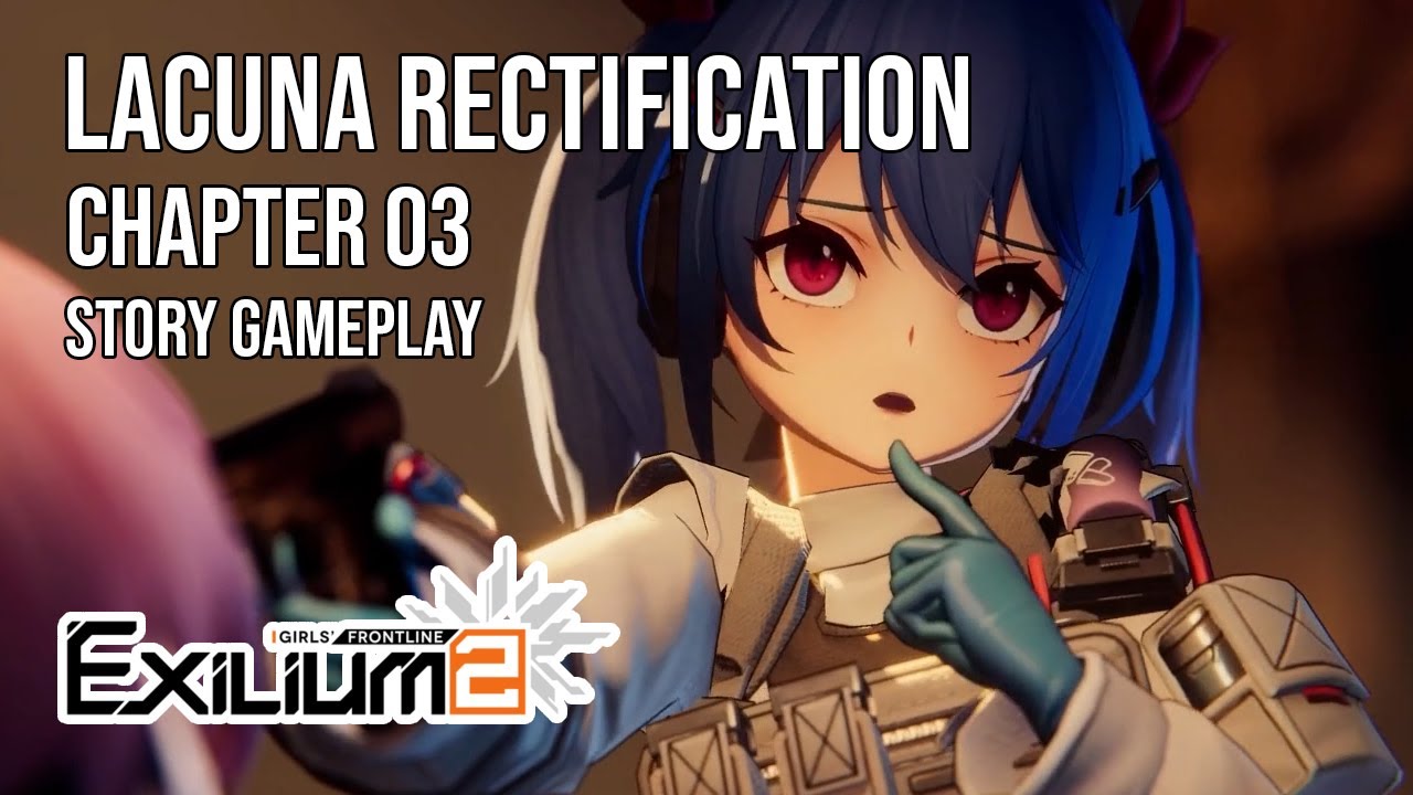Girls Frontline 2: Exilium | Main Story Chapter 3 | Lacuna ...