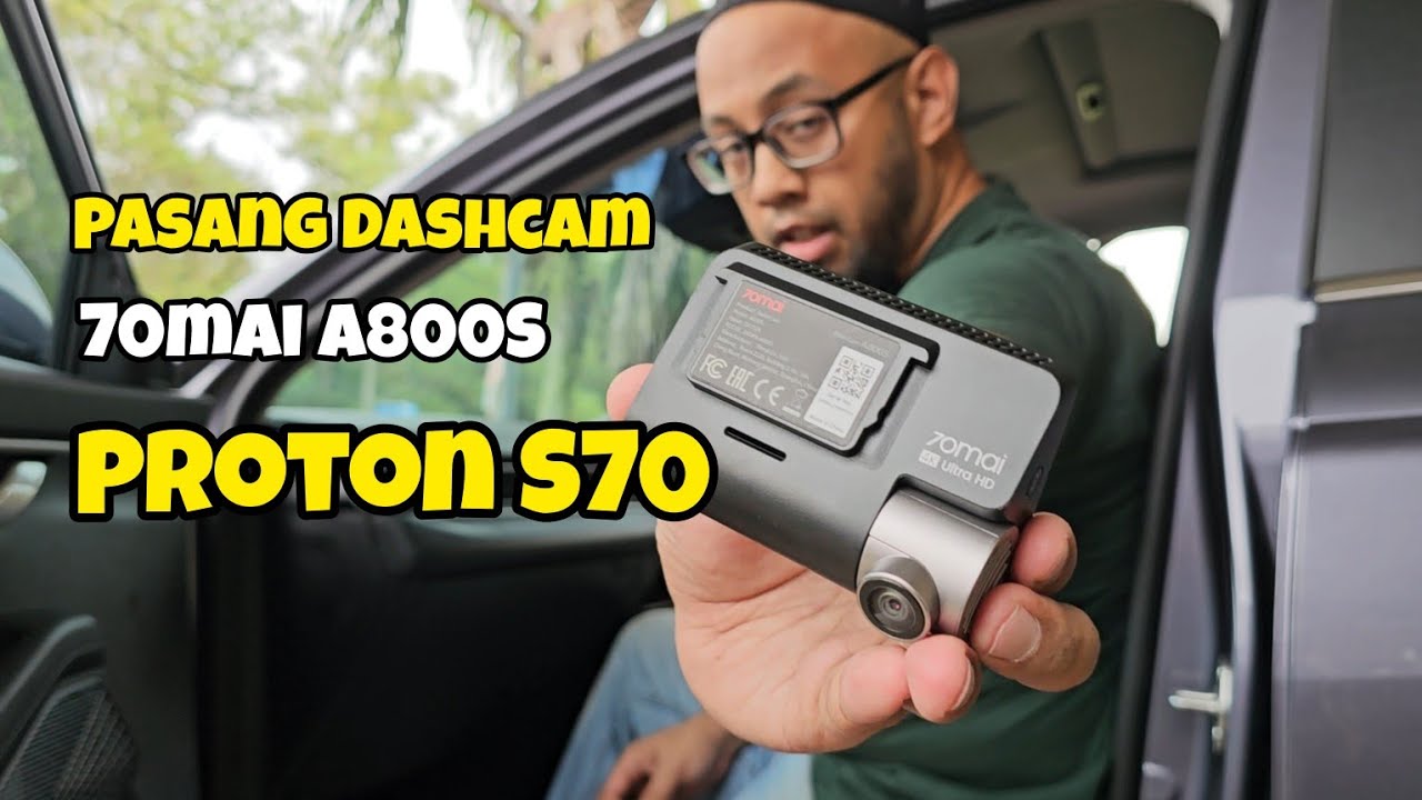 Cara pasang dashcam 70mai A800s pada kereta Proton S70 - YouTube