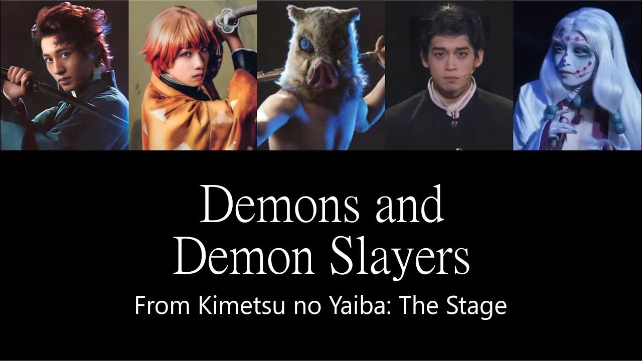 Kimetsu no Yaiba: The Stage - 'Demons and Demon Slayers' Lyrics (ENG) - YouTube