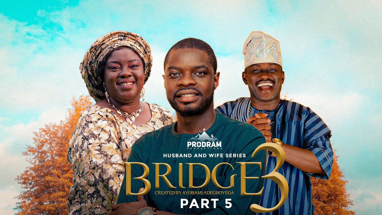 BRIDGE S3 Part 5 = Husband and Wife Series Episode 171 by Ayobami ...