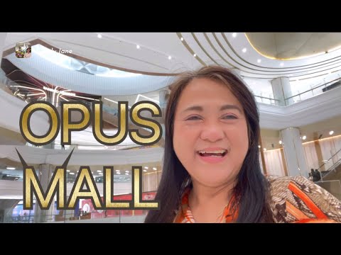 HOW TO GO TO OPUS MALL FROM EDSA AND ENJOY THE LATEST MALL IN METRO ...