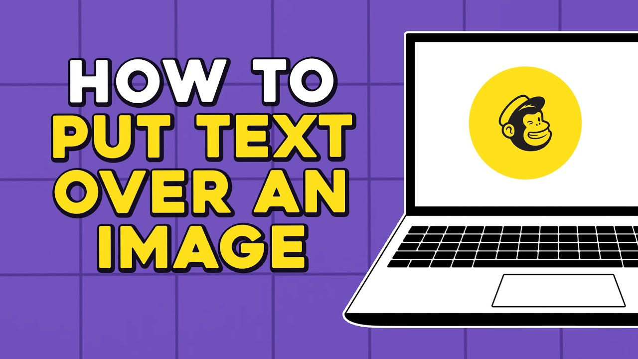 How To Put Text Over An Image on Mailchimp (Quick Tutorial) - YouTube