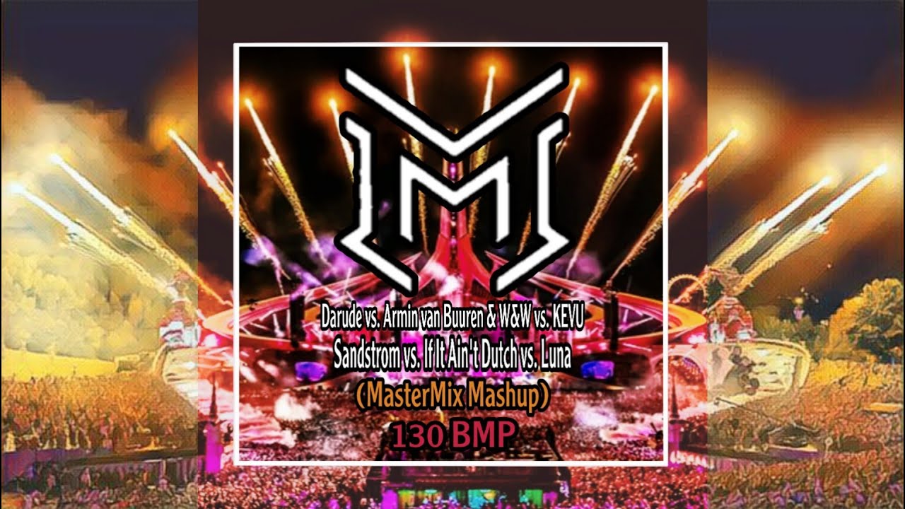 |Big Room| Darude vs. KEVU - Sandstorm vs. Luna (MasterMix Mashup ...