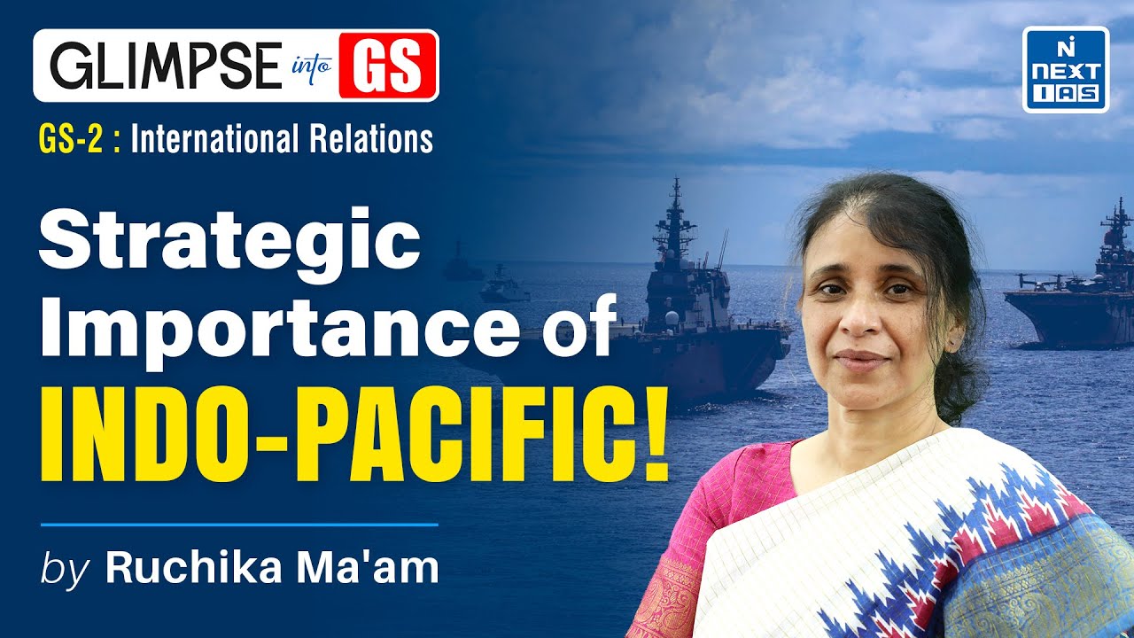 Indo-Pacific Region Explained (IR) | GS Foundation for UPSC 2025 | NEXT ...