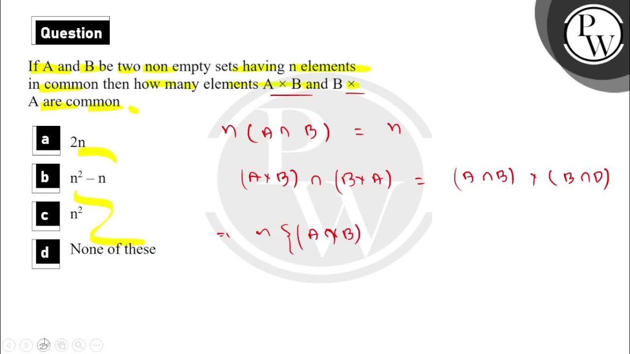 If A and B be two non empty sets having n elements in common then how ...