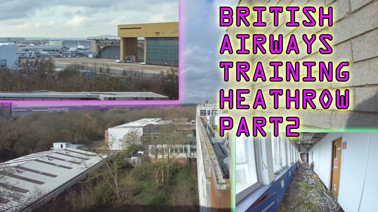 Huge British Airways Training Complex Part2 DAYTIME EXPLORE - YouTube