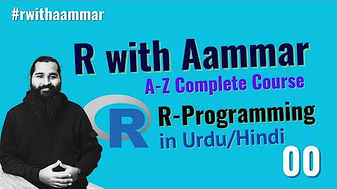 R with Aammar | A complete Course on R programming for everyone - YouTube