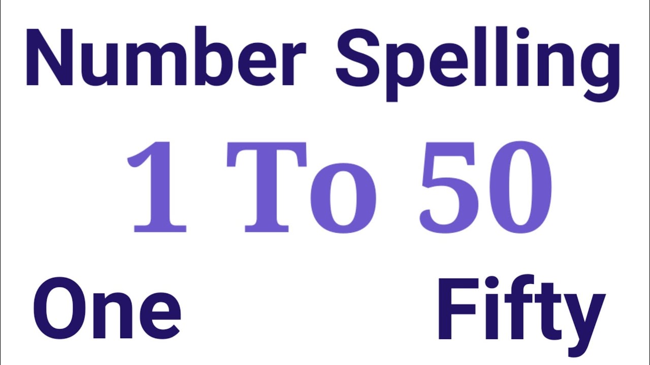 1 to 50 Number, 1 to 50 Spelling in English, Preschool 1 to 50 Spelling ...
