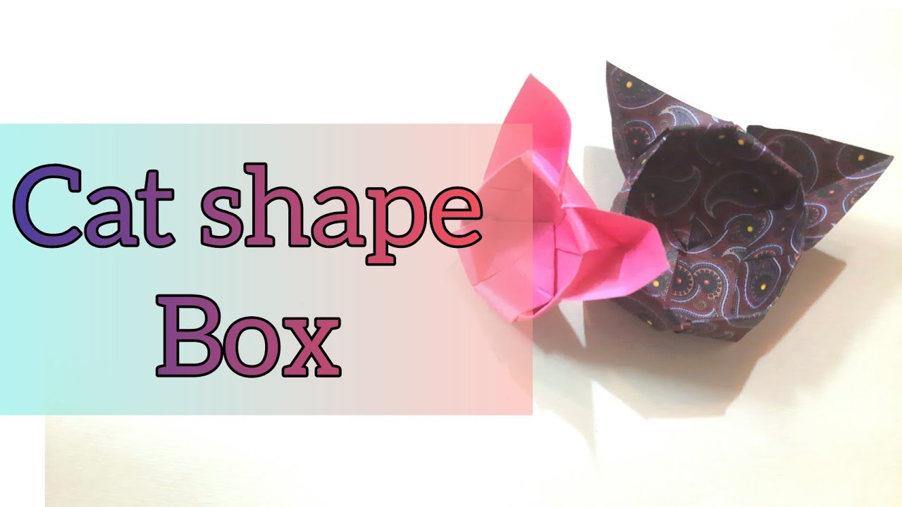 Cat box | how to make a cat shape box? - YouTube