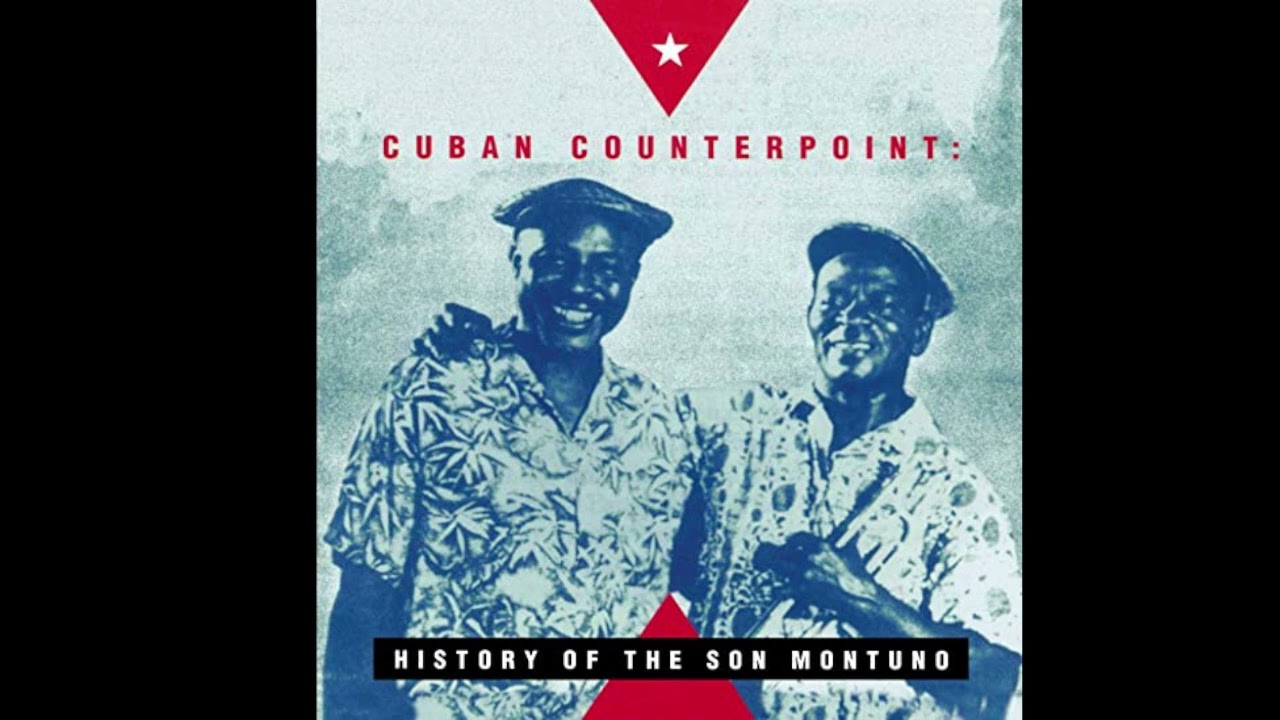 Cuban Counterpoint- History of the Son Montuno (Full Album) - YouTube