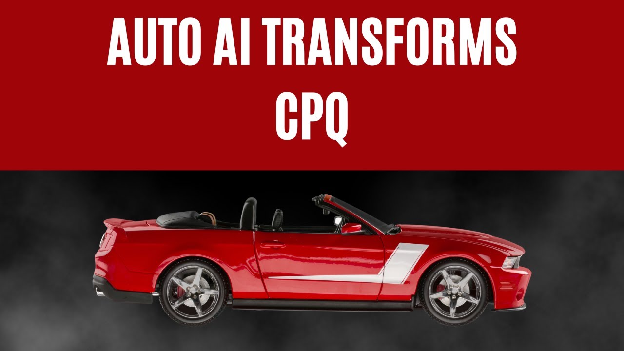 Revolutionizing Sales AUTO AI Transforms CPQ (Configure, Price, Quote ...