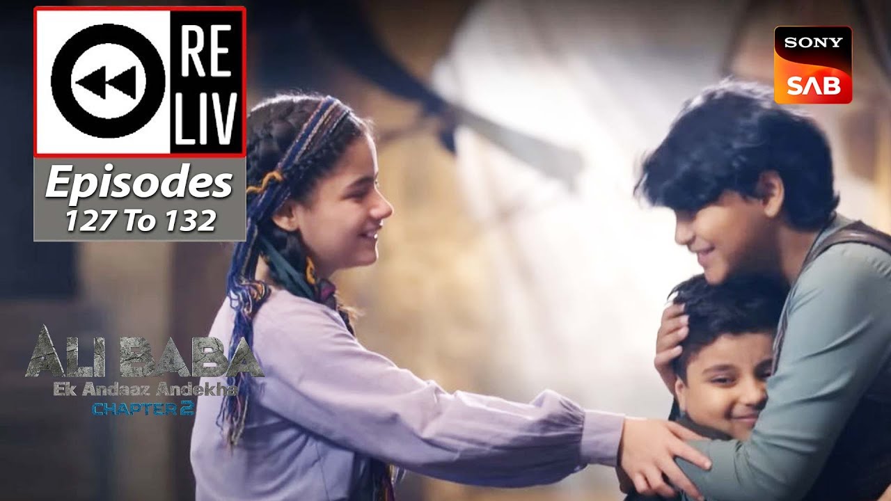 Weekly ReLIV - Ali Baba - Ek Andaaz Andekha - Episodes 127 To 132 | 16 ...