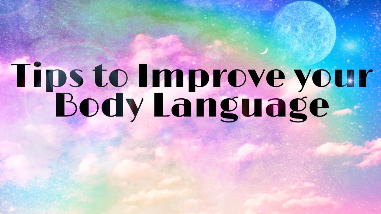 Tips to Improve your Body Language - YouTube