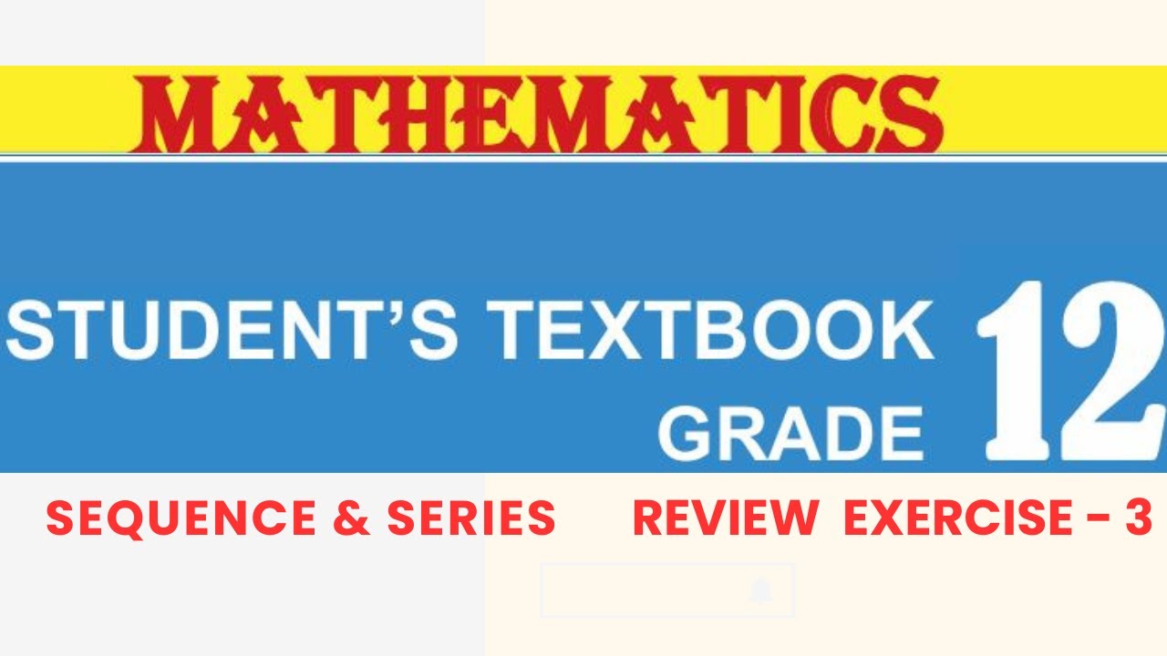 Grade 12 - MATHEMATICS - SEQUENCE & SERIES - REVIEW QUESTIONS - PART 3 ...