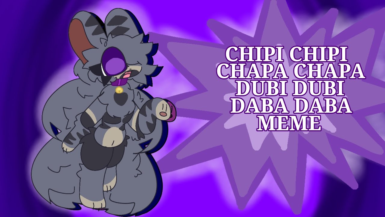 CHIPI CHIPI CHAPA CHAPA DUBI DUBI DABA DABA MEME - YouTube