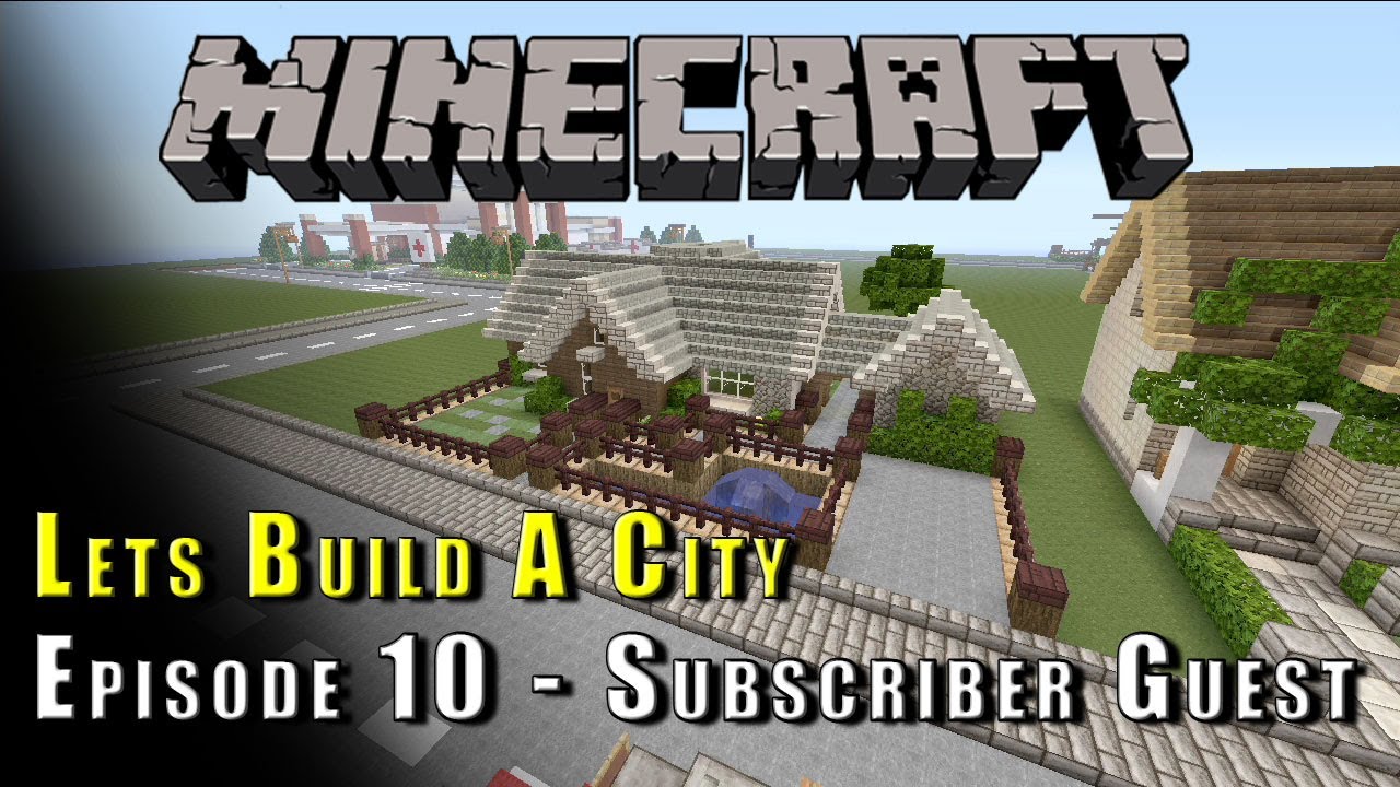 Minecraft :: Lets Build A City :: Subscriber on the world! :: E10 - YouTube