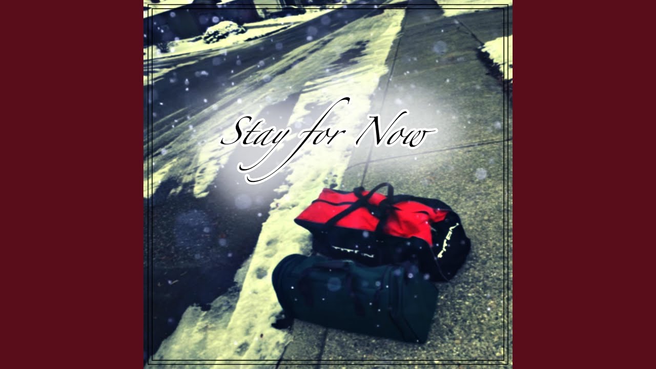 Stay for Now - YouTube