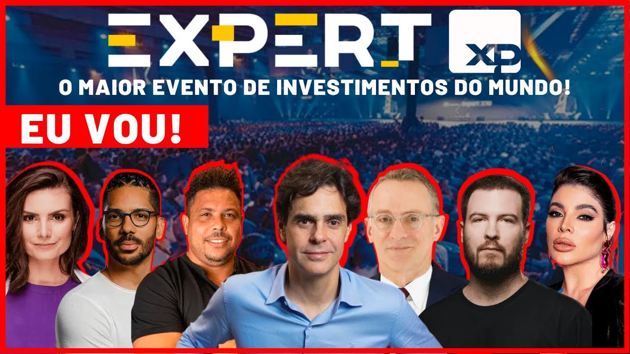 EXPERT XP - O MAIOR EVENTO DE INVESTIMENTOS DO MUNDO - YouTube