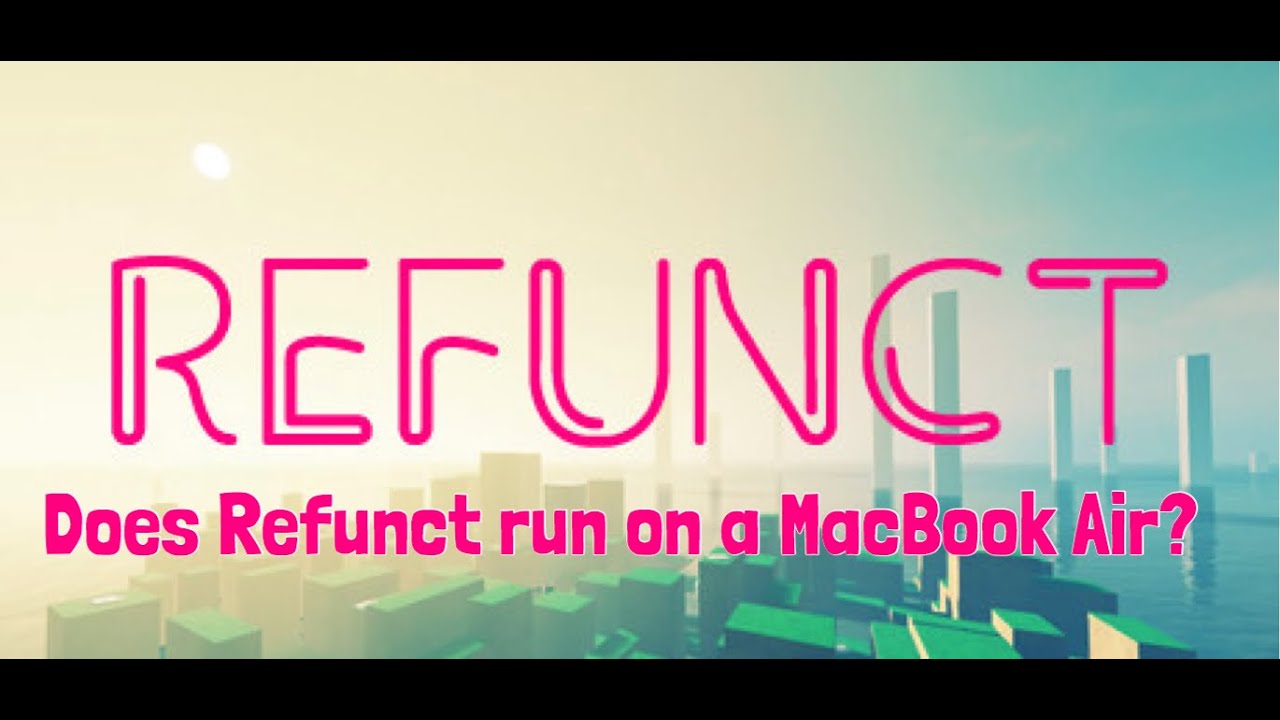Episode 2 Does Refunct Run On A MacBook Air YouTube episode-2-does-refunct-run-on-a-macbook-air-youtube