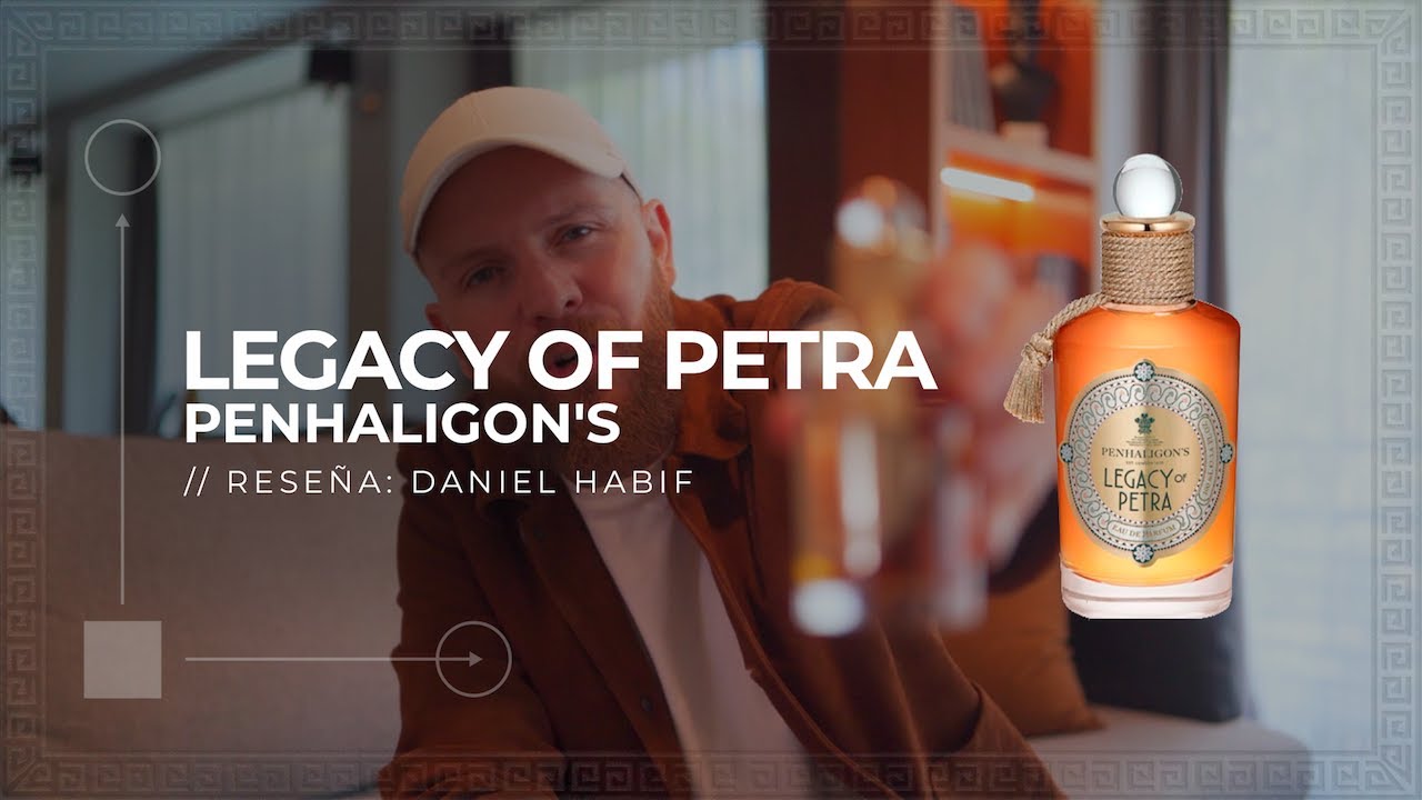 LEGACY OF PETRA By PENHALIGONS - Daniel Habif (Reseña en Español) - YouTube
