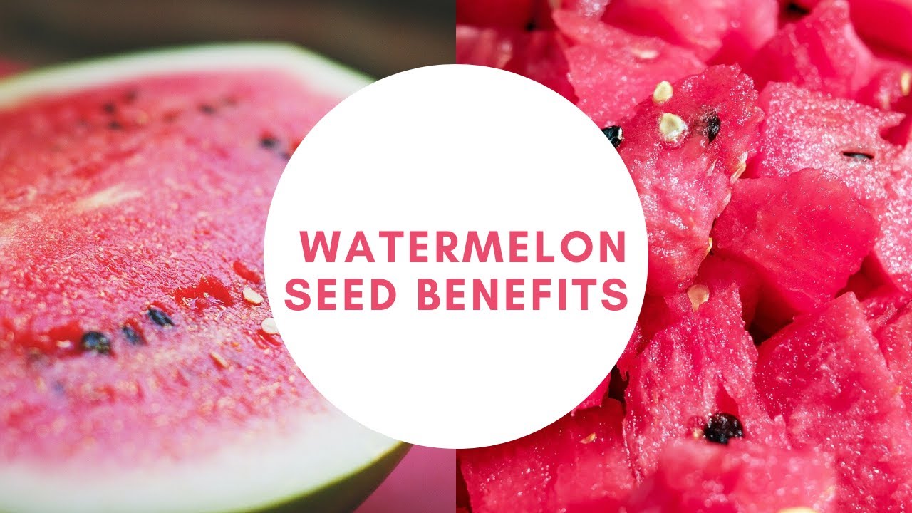 The 5 best watermelon seed benefits - YouTube
