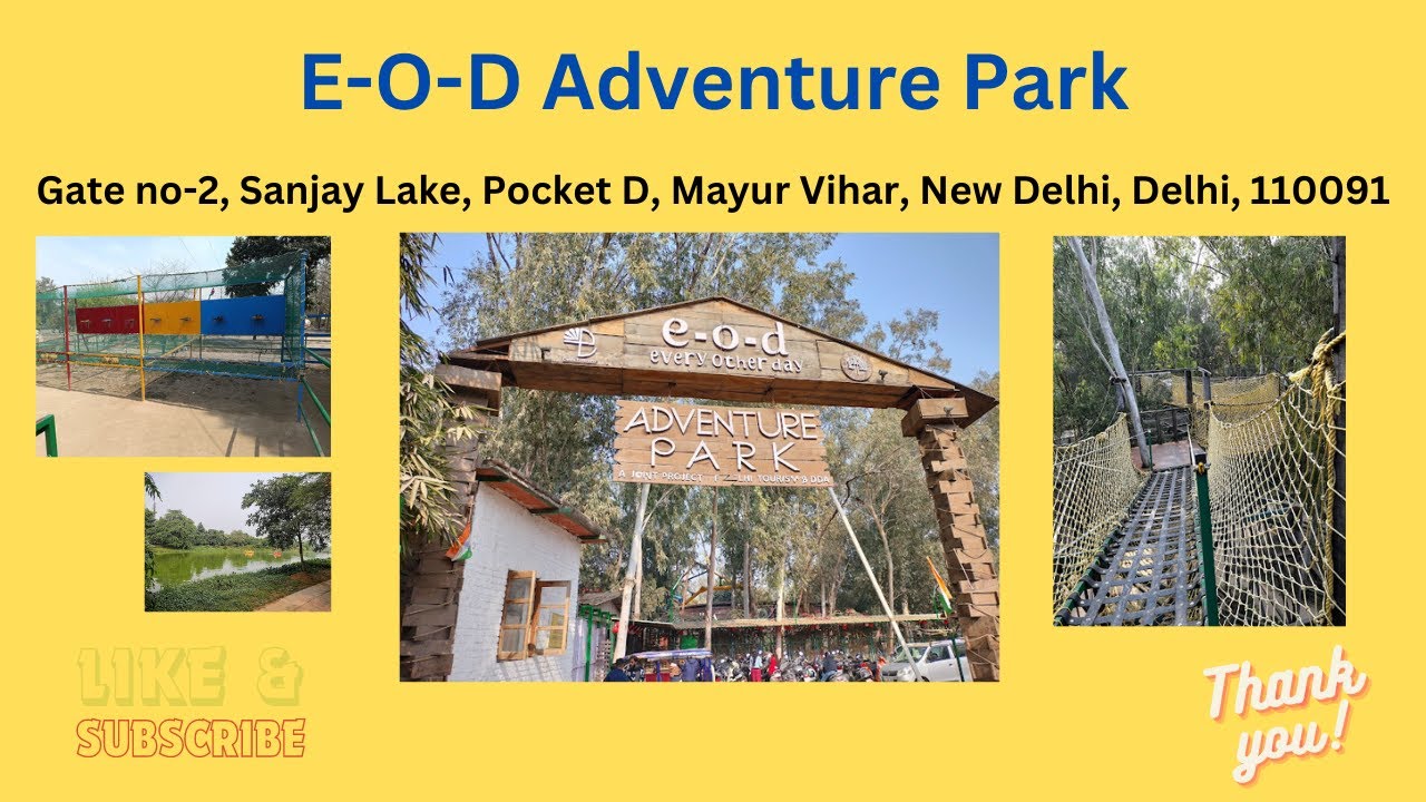 E-O-D Adventure Park GATE NO. 2 SANJAY LAKE, POCKET D, MAYUR VIHAR, NEW ...