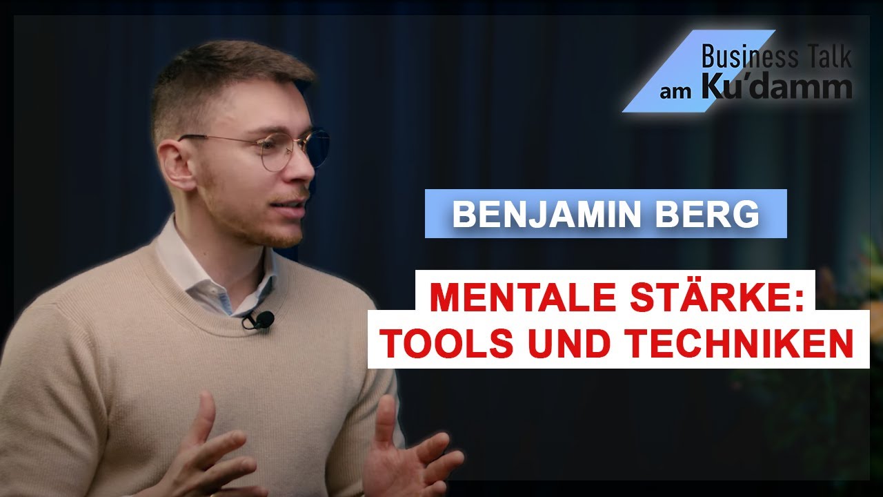 Benjamin Berg: Mentale Stärke - Tools & Techniken - YouTube