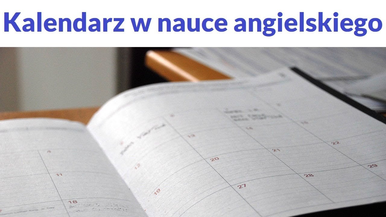 Jak uczyć się angielskiego z kalendarzem? - YouTube