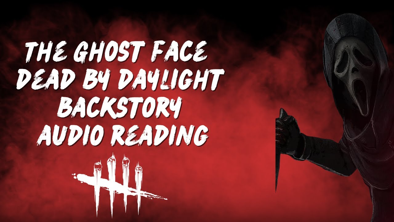 The Ghost Face Backstory Audio Reading - Dead by Daylight - YouTube